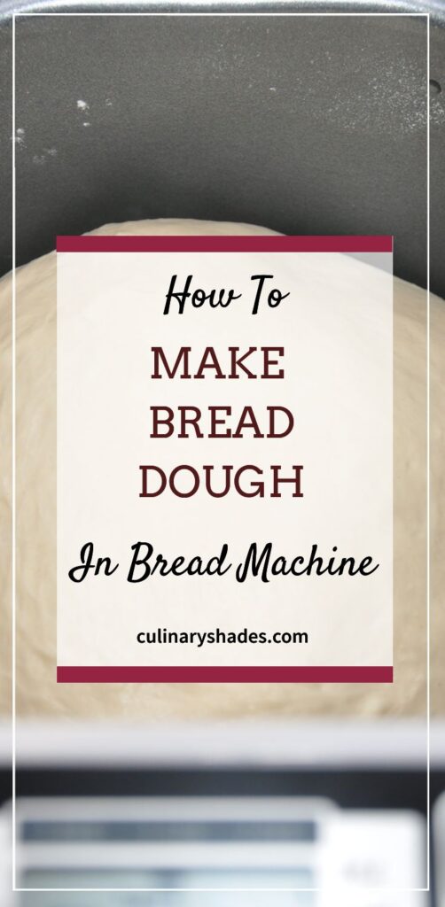 How to Make Dough in Bread Machine - Culinary Shades