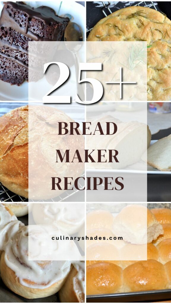 25+ Bread Maker Recipes - Culinary Shades