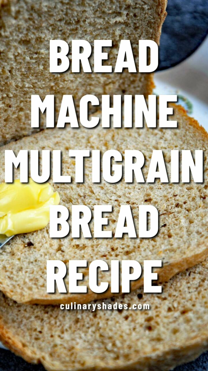 Multigrain Bread Machine Recipe - Culinary Shades